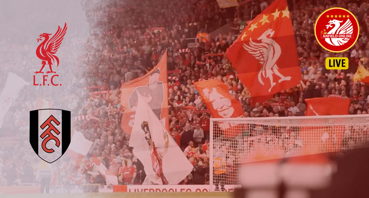 Liverpool 1-0 Fulham: Match recap - Anfield Online