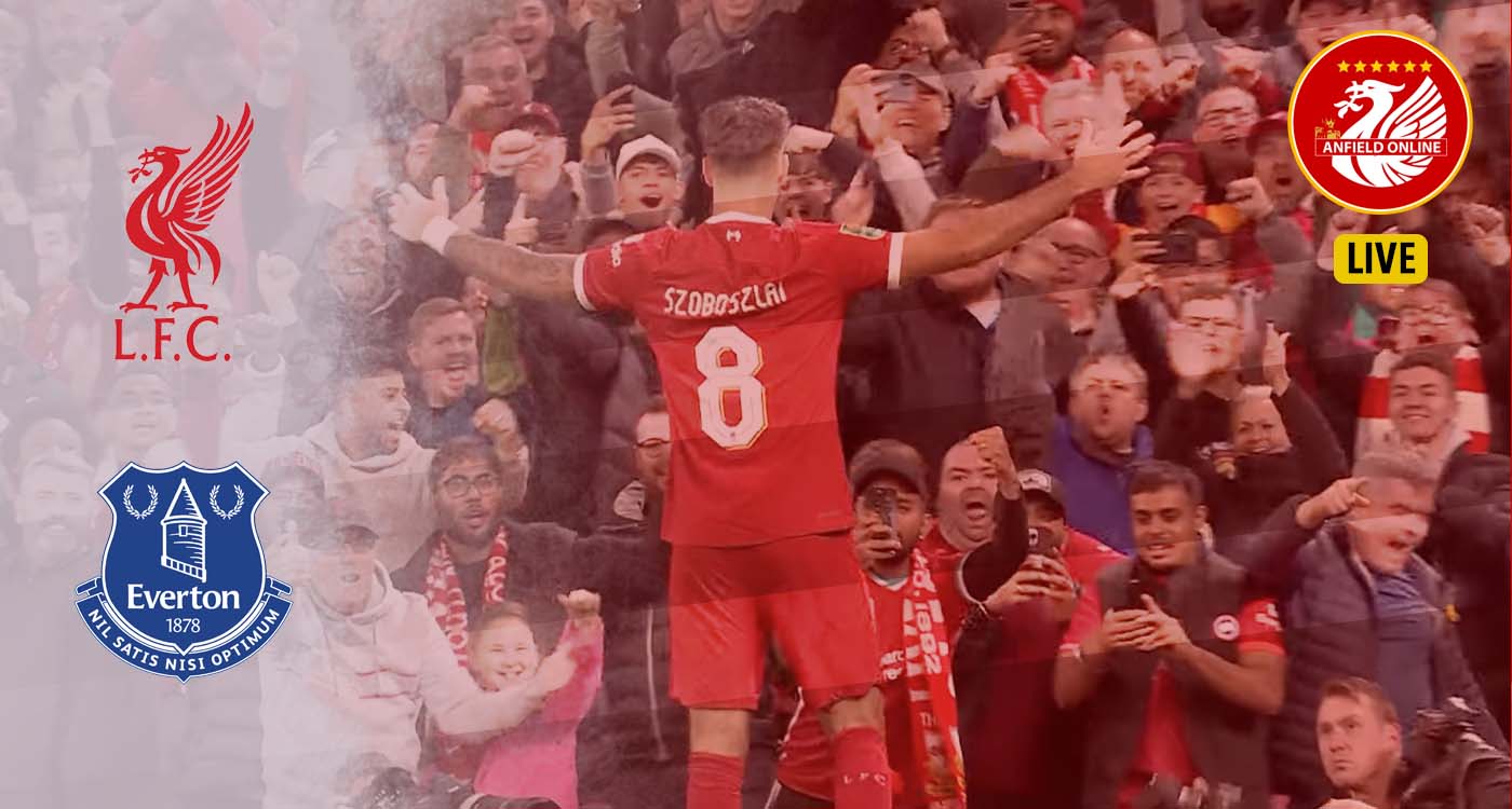 LFC 2-0 Everton: As it happened - Anfield Online